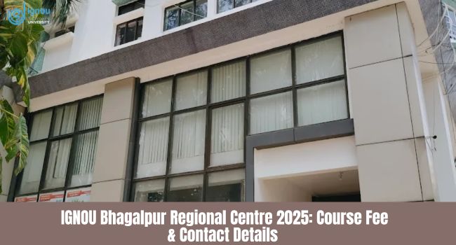 IGNOU Bhagalpur Regional Centre 2026: Course Fee & Contact Details
